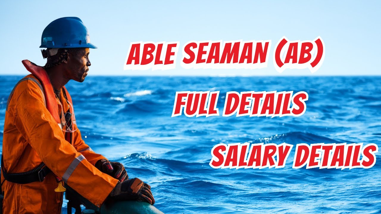 "Unlocking the Able Seaman Career: Full Job Details, Qualifications ...