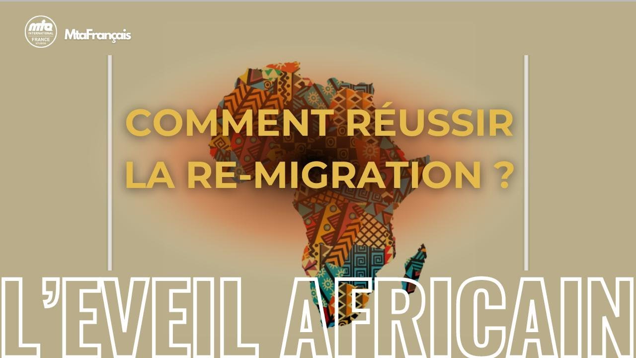 Comment réussir la re-migration | L'éveil africain - épisode 3 - YouTube