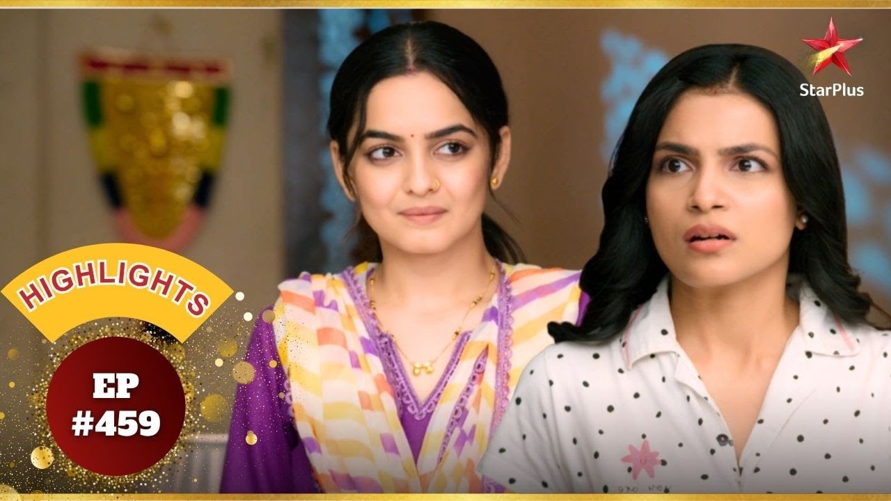 Sayali ने खोल दी Roshni की पोल! | Ep.459 | Highlights | Udne Ki Aasha ...