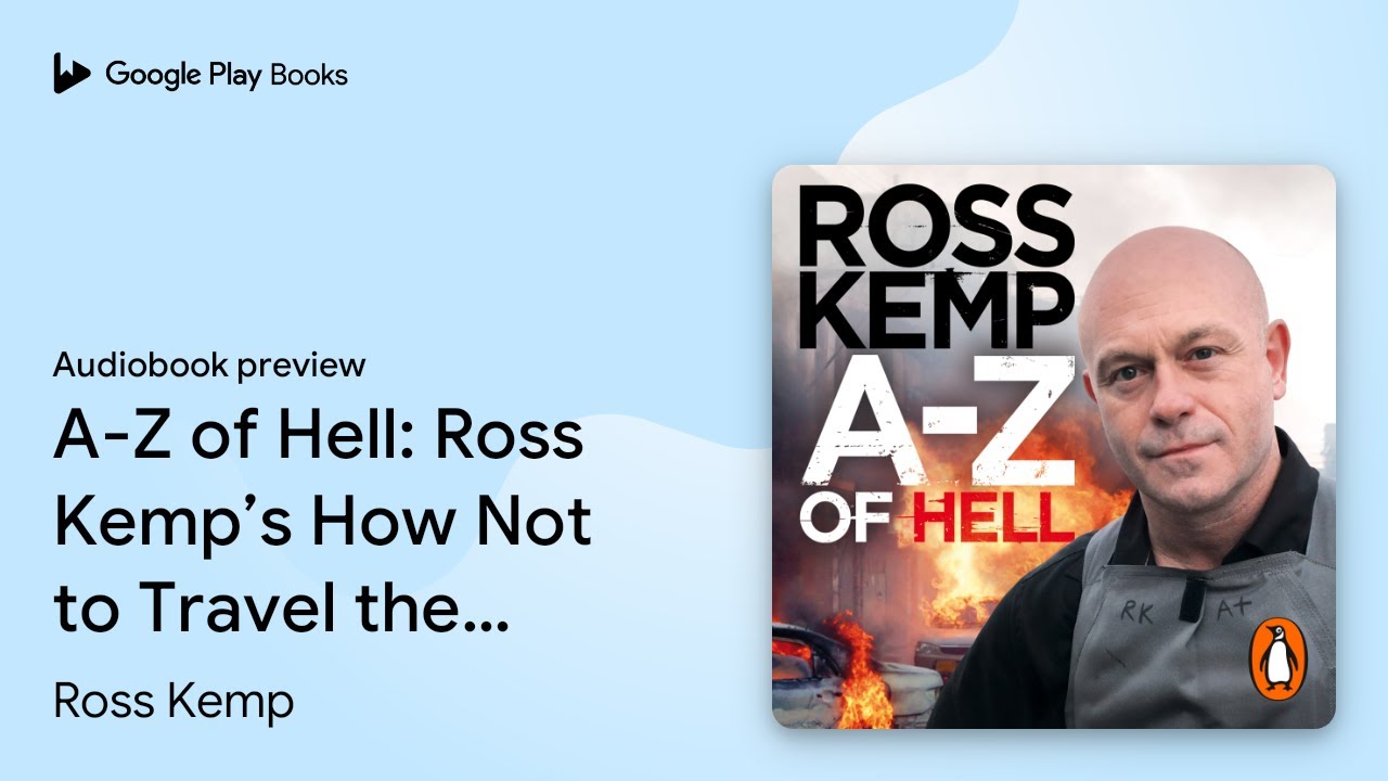 A-Z of Hell: Ross Kemp’s How Not to Travel the… by Ross Kemp · Audiobook preview - YouTube