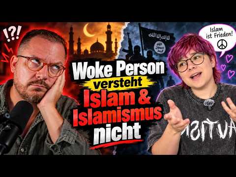 Woker Mensch versteht Islam und Islamismus nicht