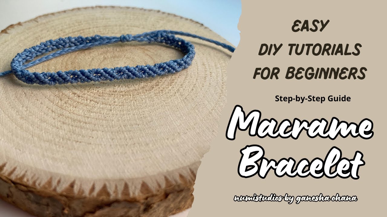 How to Make a Macramé Bracelet: Easy DIY Tutorials for Beginners | Step ...
