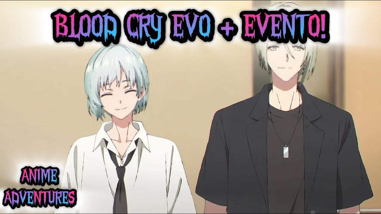 EVO BLOOD CRY E EVENTO DO ANIME ADVENTURES! Dia 10 tentando o ... dps ...