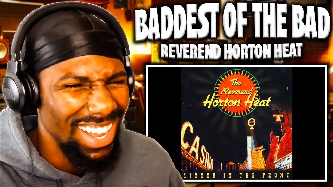 TENACIOUS! | Baddest Of The Bad - Reverend Horton Heat (Reaction) - YouTube