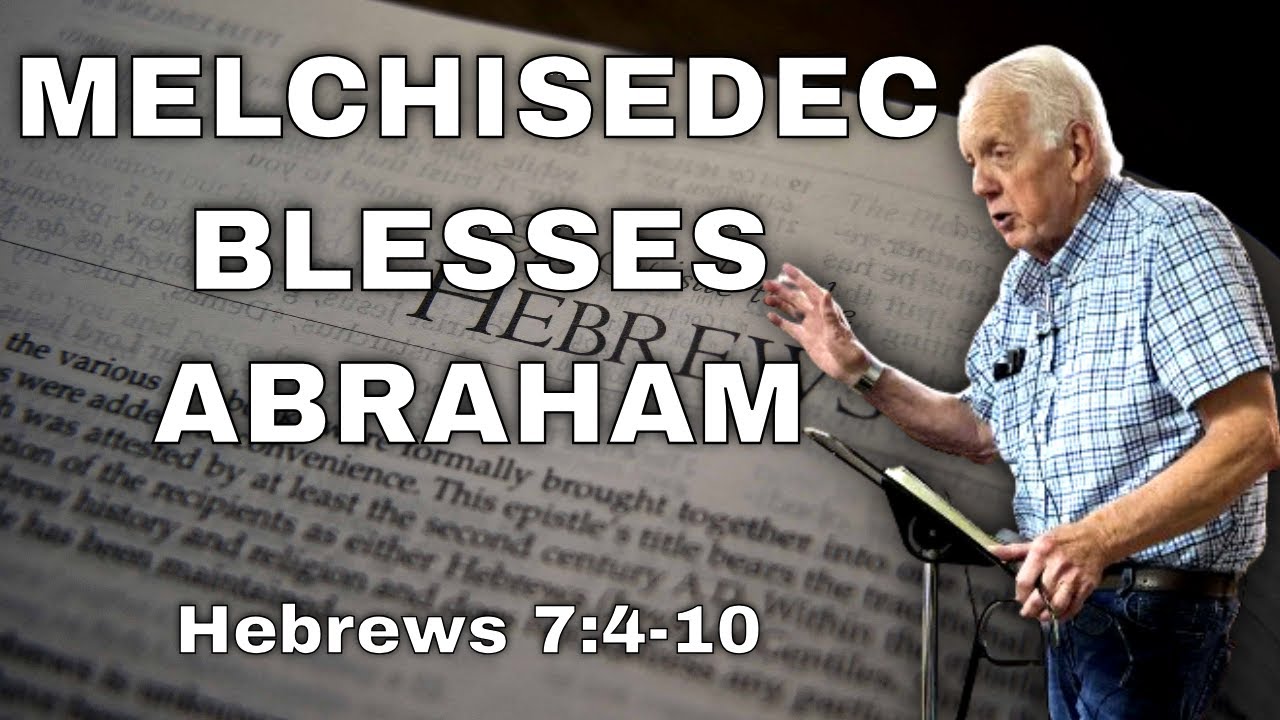 Melchisedec Blesses Abraham - Sermon on Hebrews 7:4-10 - YouTube