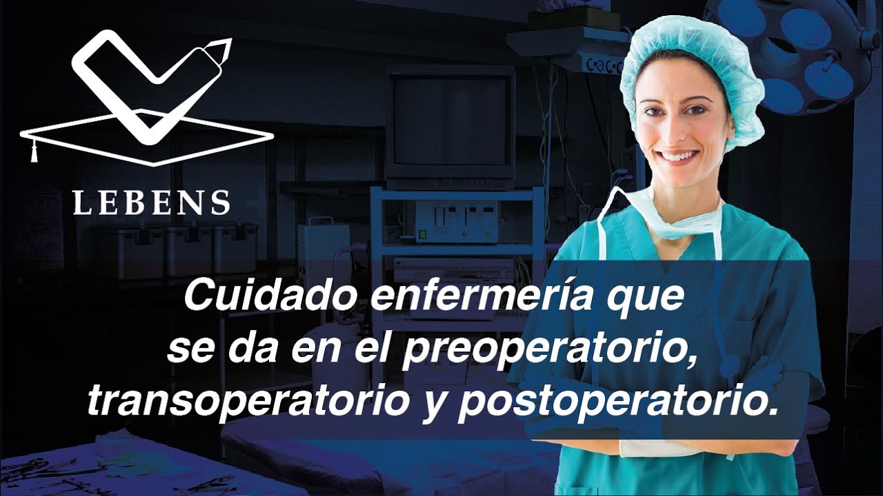 Cuidado enfermería que se da en el preoperatorio, transoperatorio - YouTube