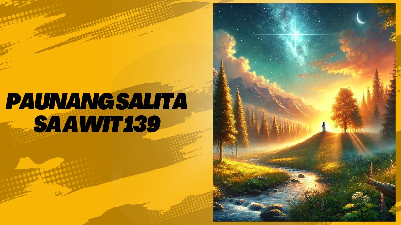 Paunang Salita sa Awit 139 - YouTube