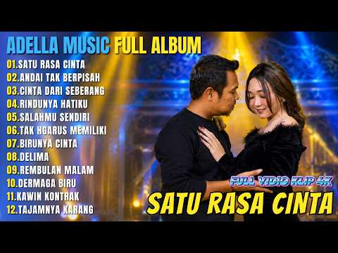 OM ADELLA FULL ALBUM TERBARU 2026 || SATU RASA CINTA - ANDAI TAK BERPISAH - CINTA DARI SEBERANG ||