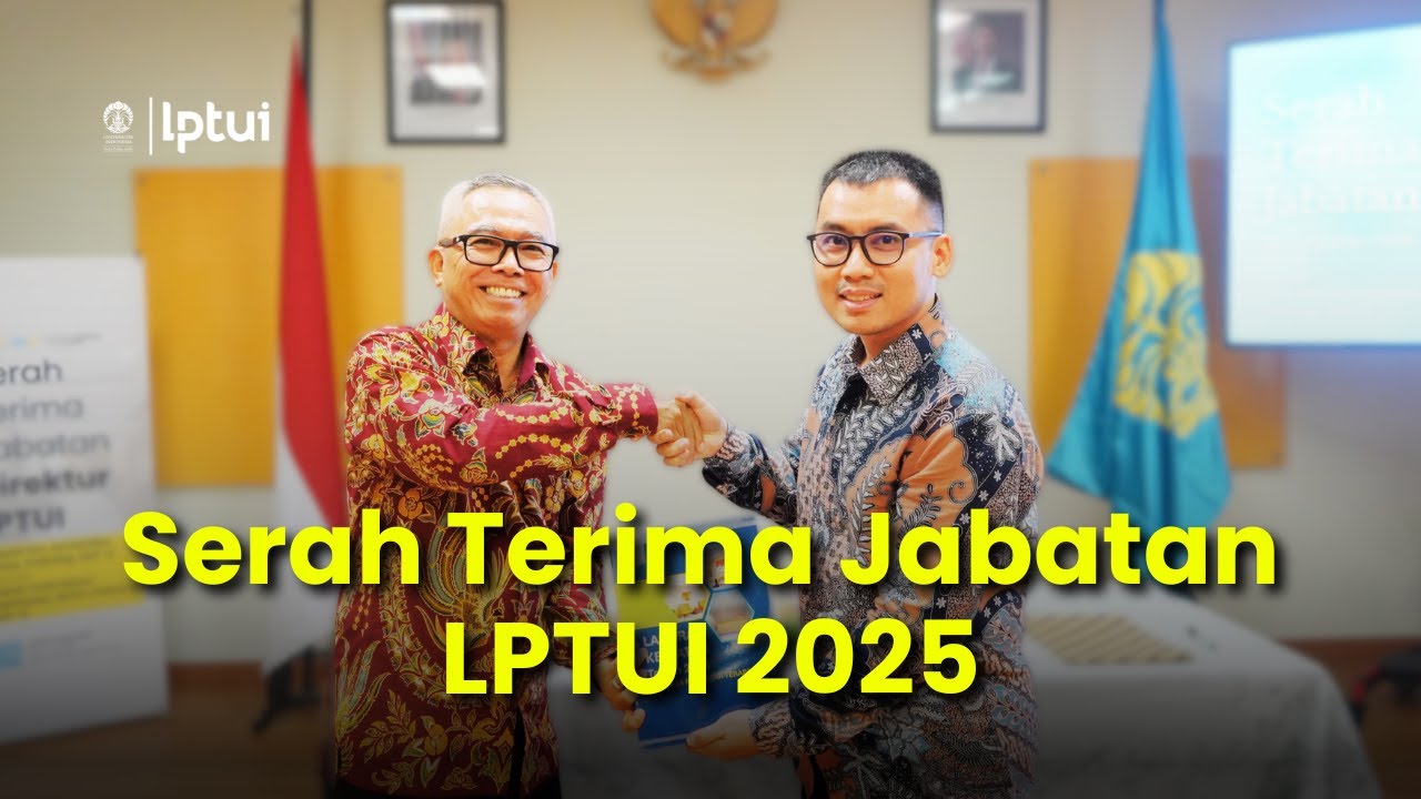 Serah Terima Jabatan LPTUI 2025 - YouTube