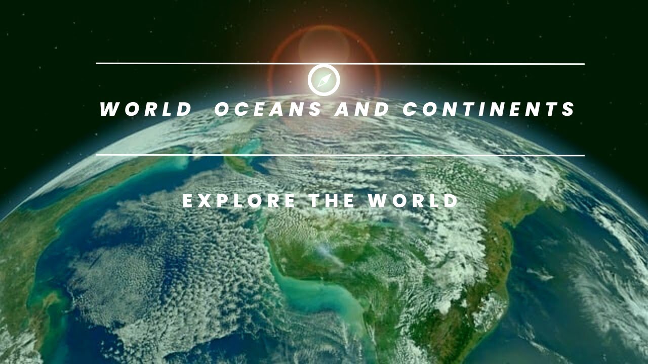 World Ocean and Continents Comprehensive and Short Documentary. - YouTube