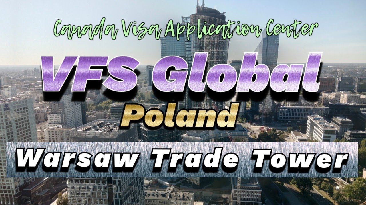 Canada Visa Application Center in Warsaw, Poland | VFS Global - YouTube