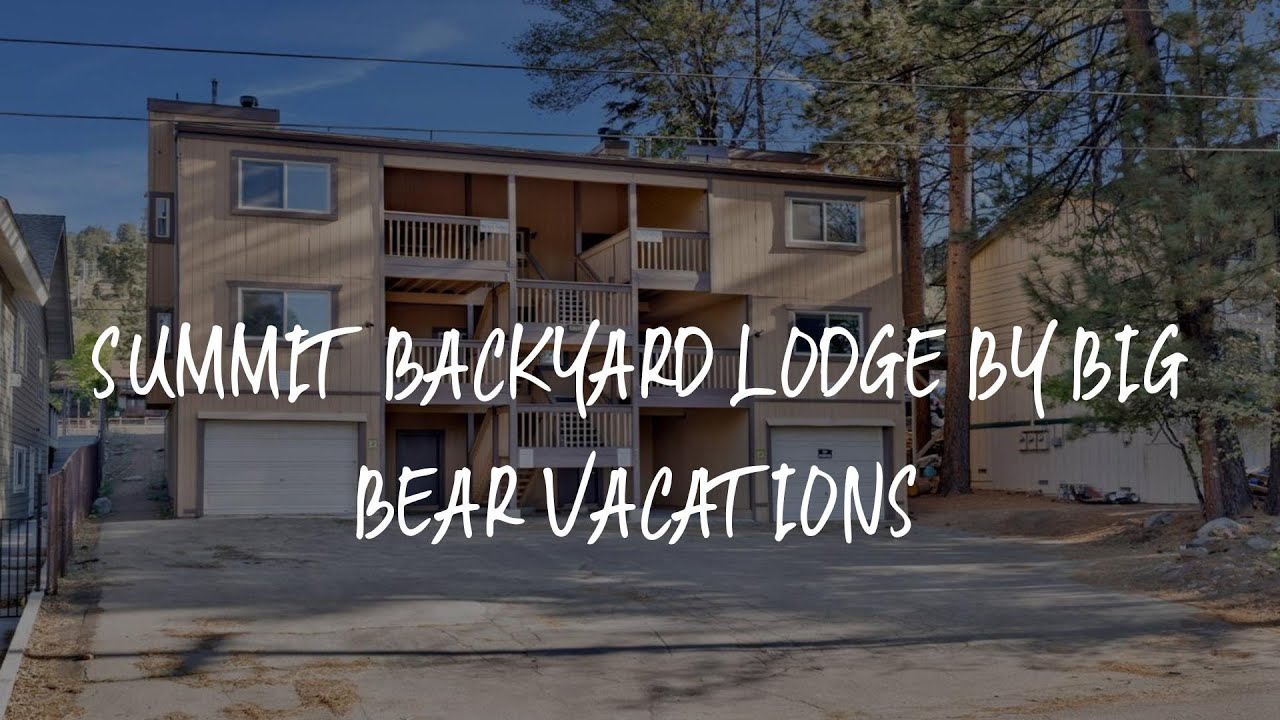 Summit Backyard Lodge by Big Bear Vacations Review - Big Bear Lake ...