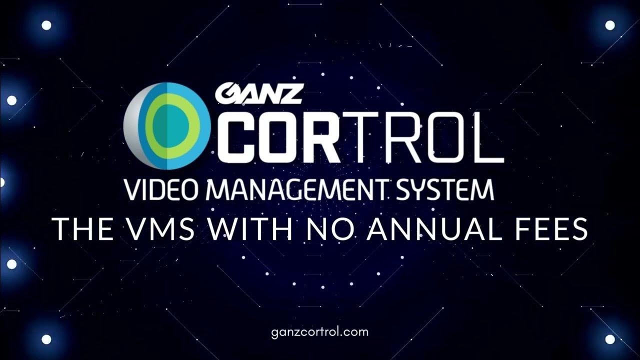 Ganz Cortrol: The Video Management System with Multiple Integrations ...