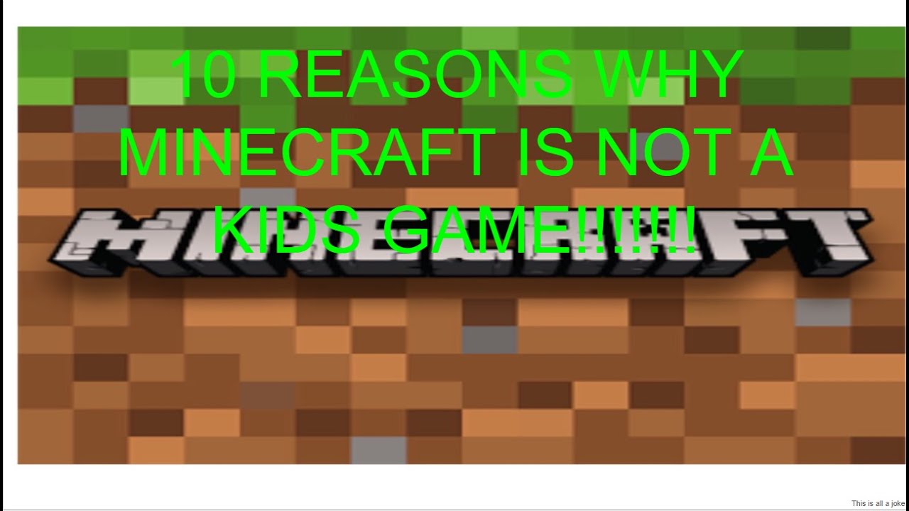 TOP 10 REASONS WHY MINECRAFT IS NOT A KIDS GAME!!!! (warning! funny mic ...