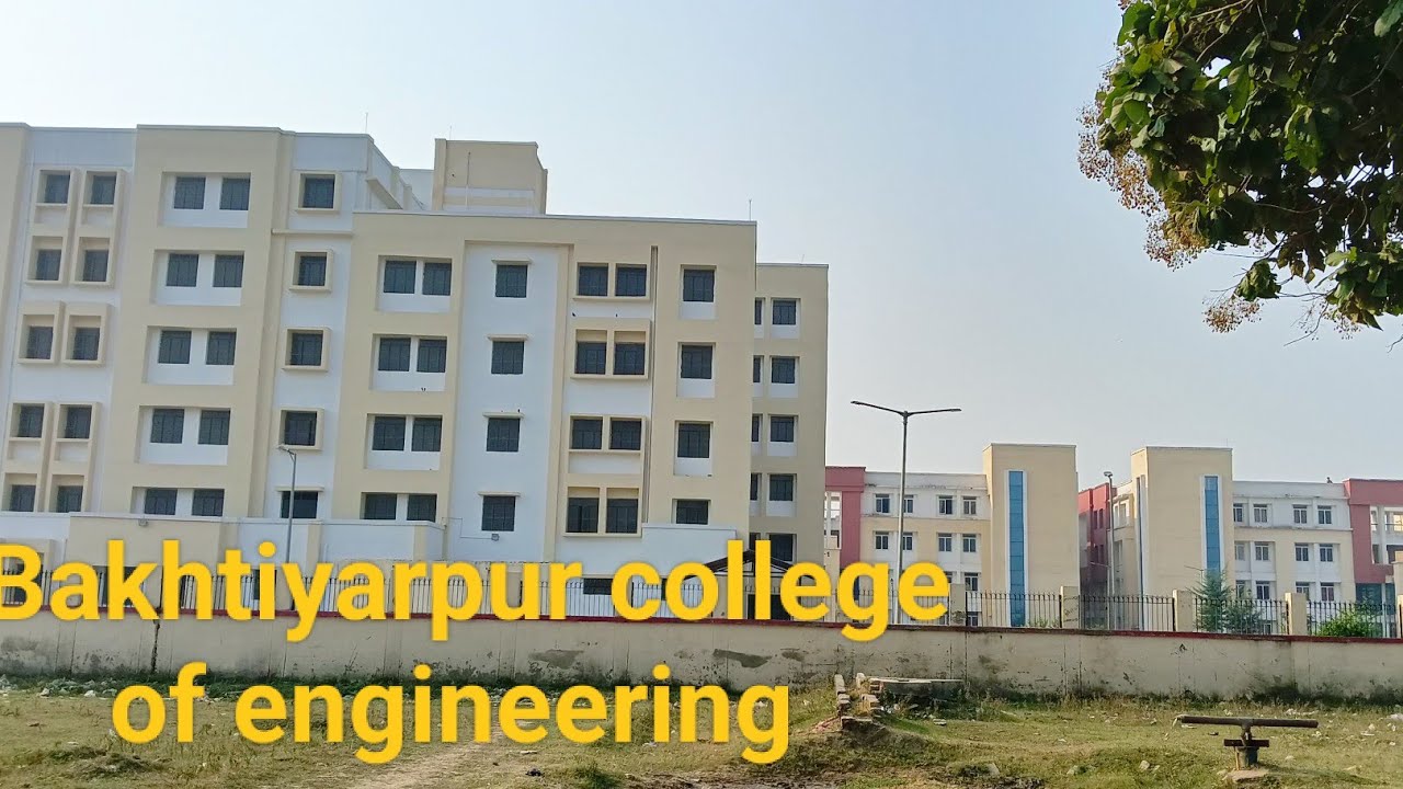 BAKHTIYARPUR COLLEGE OF ENGINEERING /BCE PATNA/BCE FULL CAMPUS ...