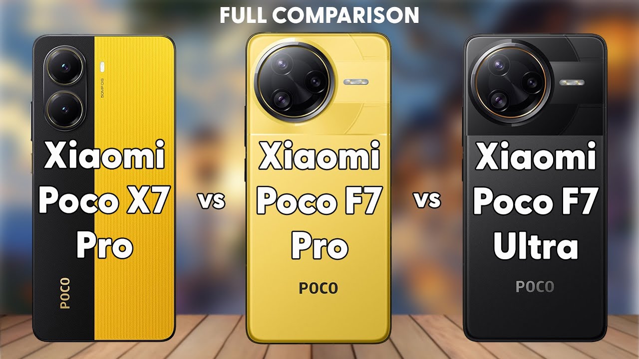 Poco F7 Ultra vs Poco F7 Pro vs Poco X7 Pro Full Comparison - YouTube