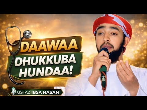 Ustaz ibsa hasan,dawaa qaamaafi qalbii |waan raahaa sii goosisu jireenya keessatti!! March 2026