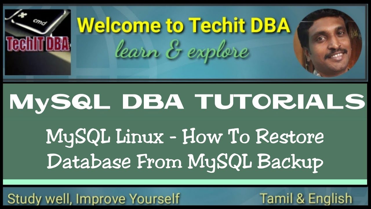Part 35 How To Restore Database From Mysql Backup Tamil Techit Dba Youtube
