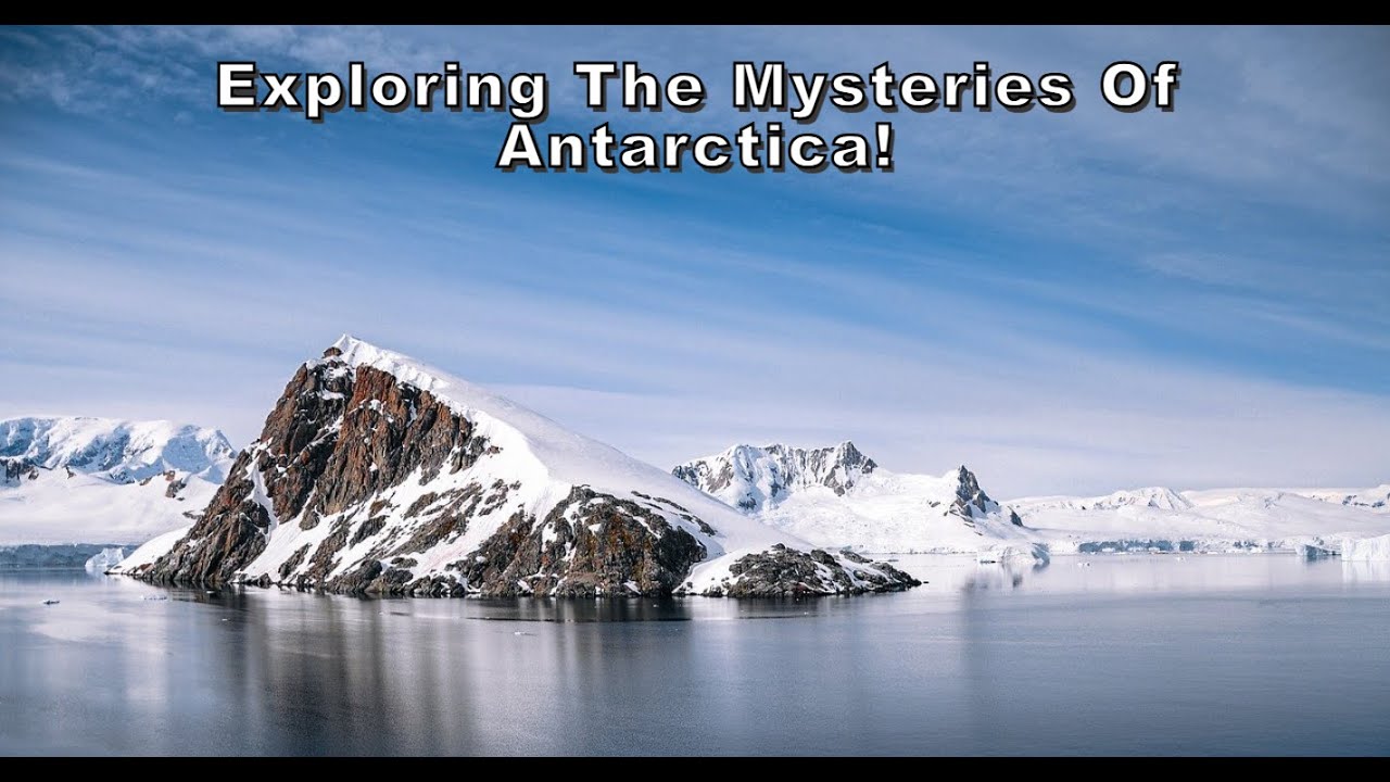 Exploring the Mysteries of Antarctica! | Antarctica hidden secrets ...