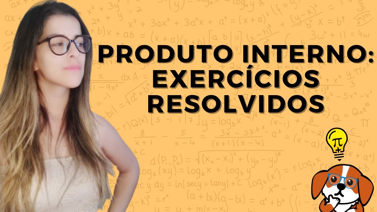 PRODUTO INTERNO - EXERCÍCIOS RESOLVIDOS: Demonstrações | Álgebra Linear ...