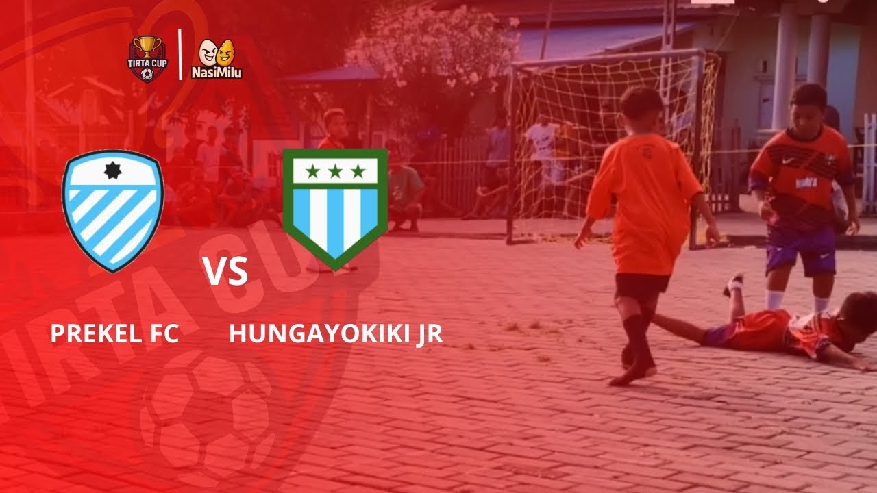 PREKEL FC VS HUNGAYOKIKI JR | TIRTA CUP U-12 2025 - YouTube