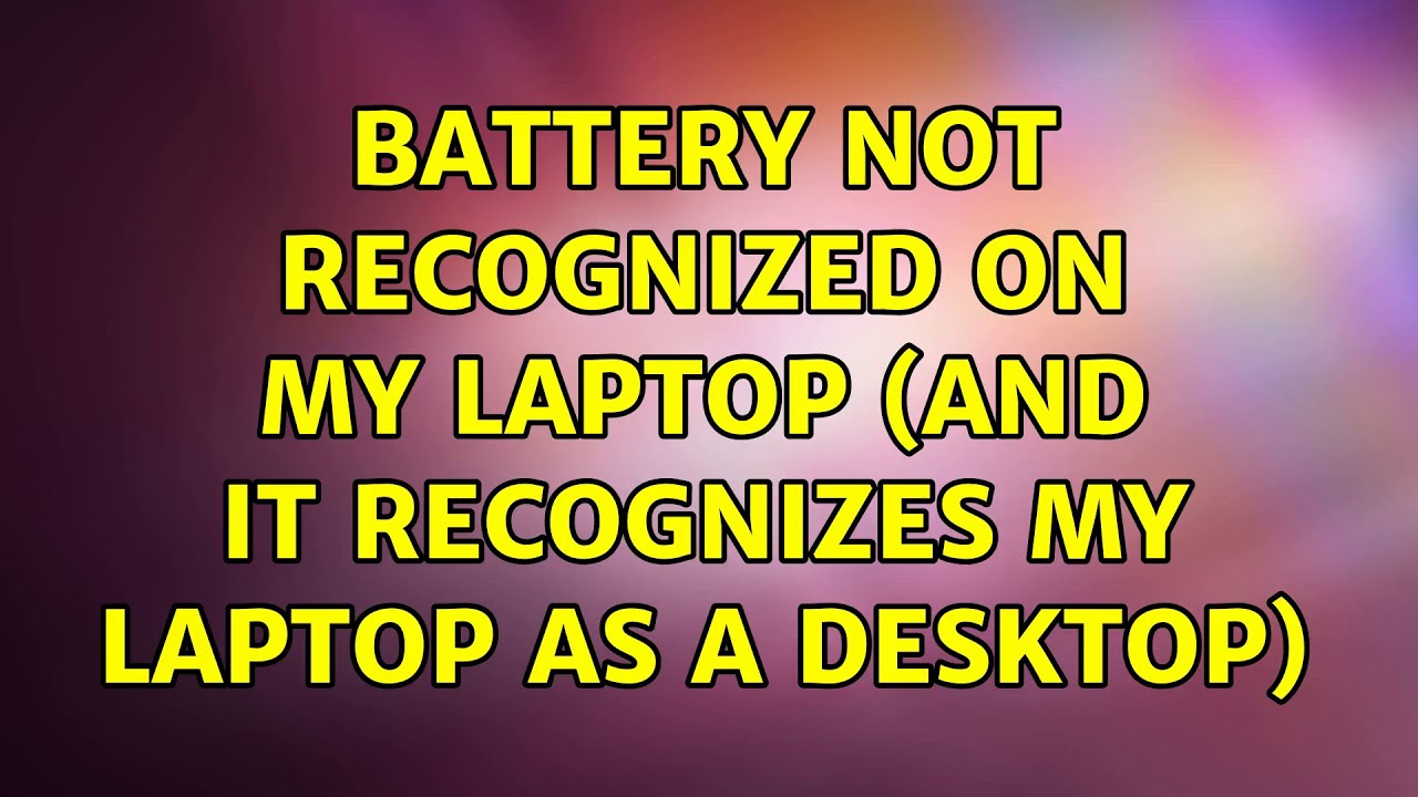 Ubuntu: Battery not recognized on my laptop (and it recognizes my ...