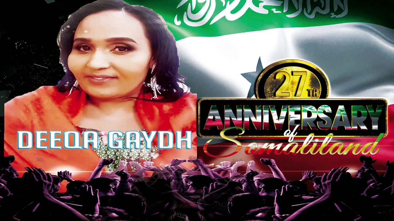 DEEQA GAYDH | HEES CUSUB | SOMALILAND DALXIIS 2018 - YouTube