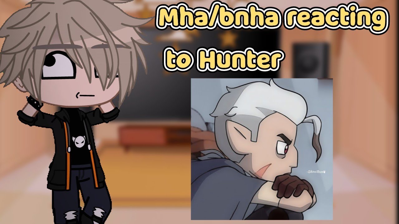 🍃 Mha/bnha reacting to Hunter 🍃 (Gacha Club) - YouTube