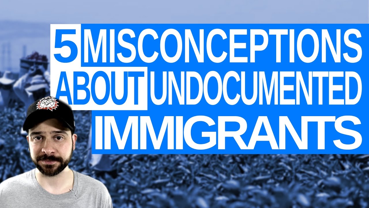 5 Misconceptions About Undocumented Immigrants - YouTube