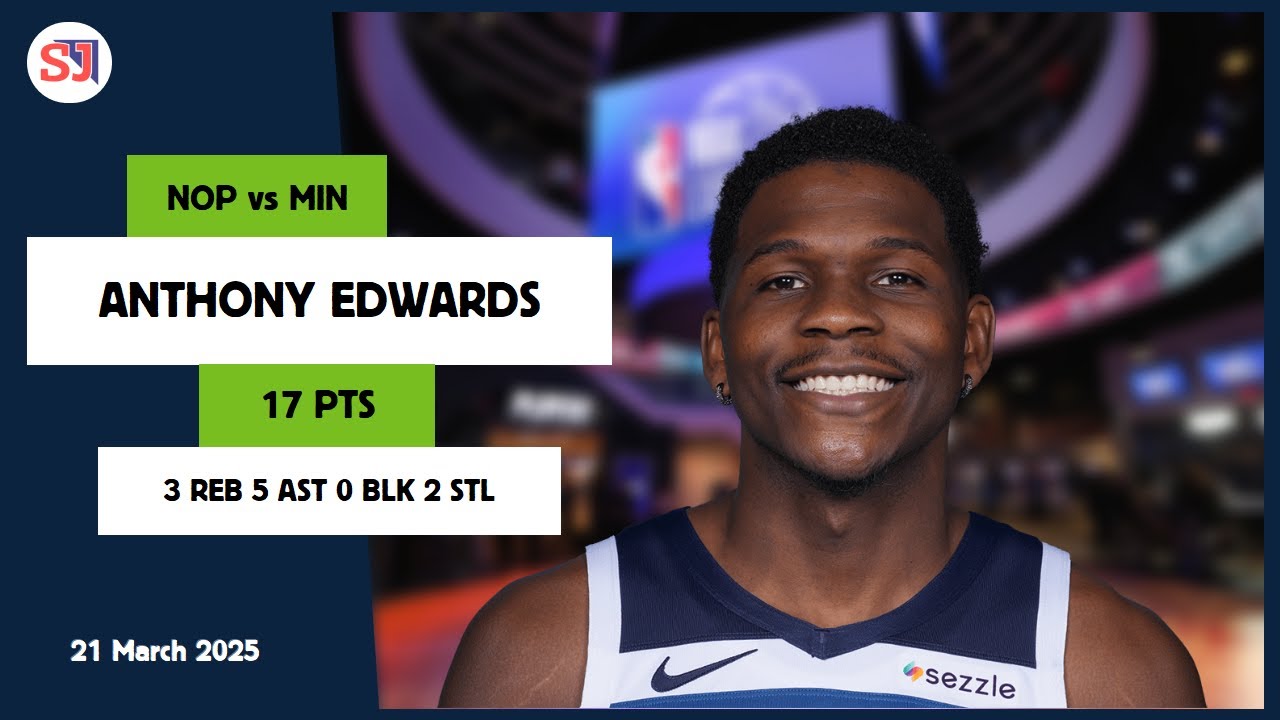ANTHONY EDWARDS 17 PTS vs NOP 21 Mar 24-25 MIN Highlights - YouTube