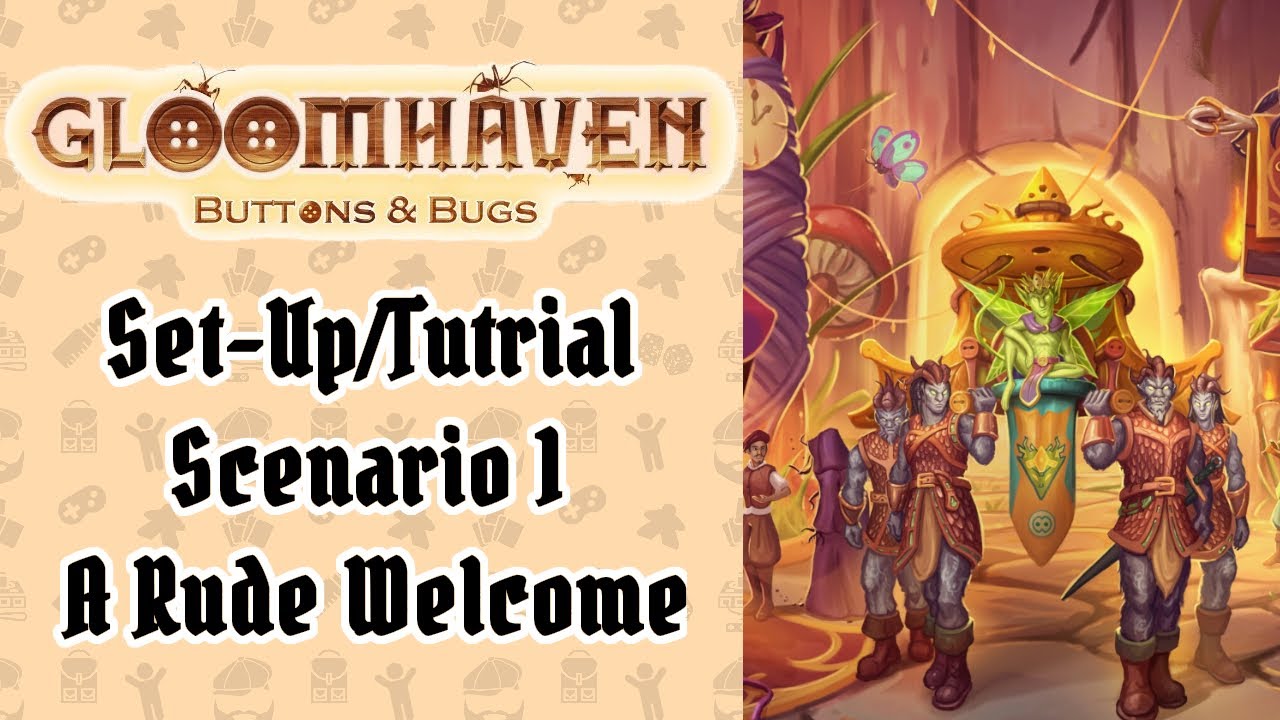 Tutorial & Scenario 1: A Rude Welcome | Gloomhaven Button & Bugs - YouTube