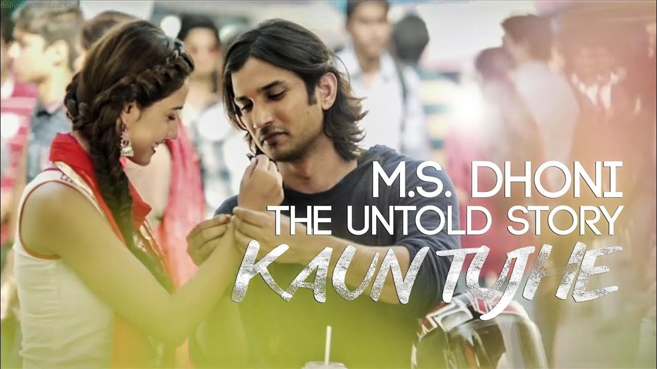 KAUN TUJHE | M.S DHONI THE UNTOLD STORY | 4K | OFFICIAL MUSIC VIDEO ...