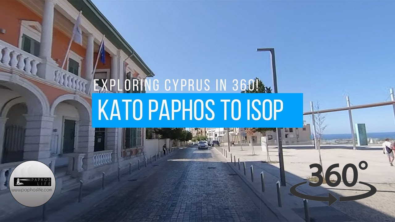 From Paphos Harbour to ISOP, in 360! October 2021 - YouTube