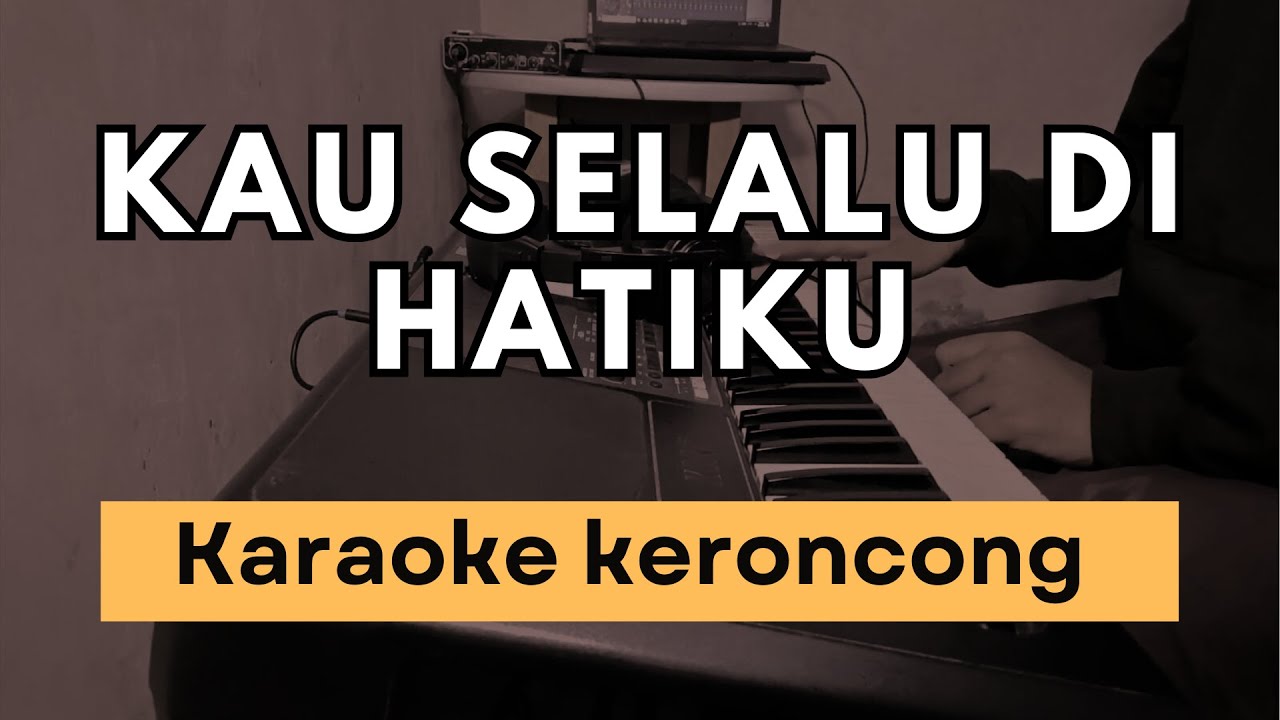 Kau selalu di Hatiku versi Karaoke irama Keroncong - YouTube