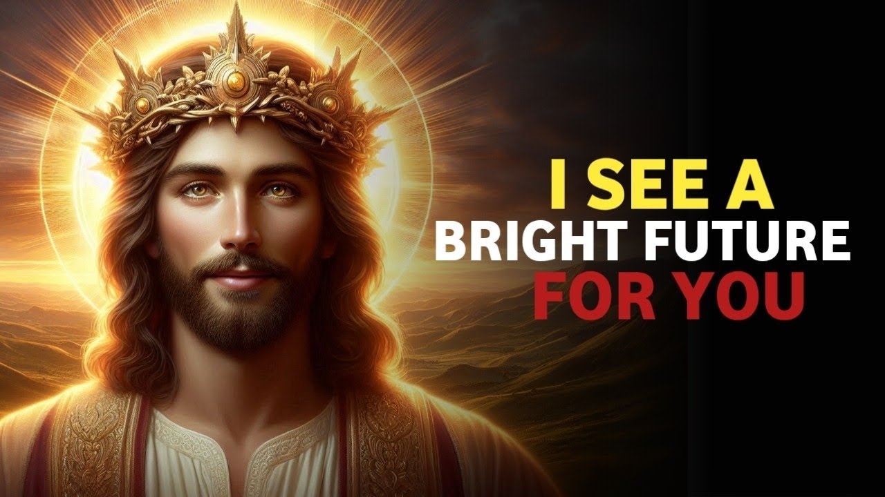 God Says: I See A Bright Future For You | Almighty Message Now | God ...