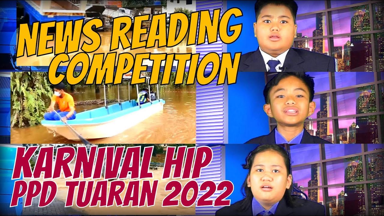 VIDEO PENYERTAAN PERTANDINGAN NEWS READING KARNIVAL HIP PPD TUARAN ...