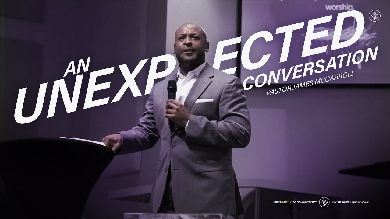 Sunday Sermon | "An Unexpected Conversation" with Pastor James ...