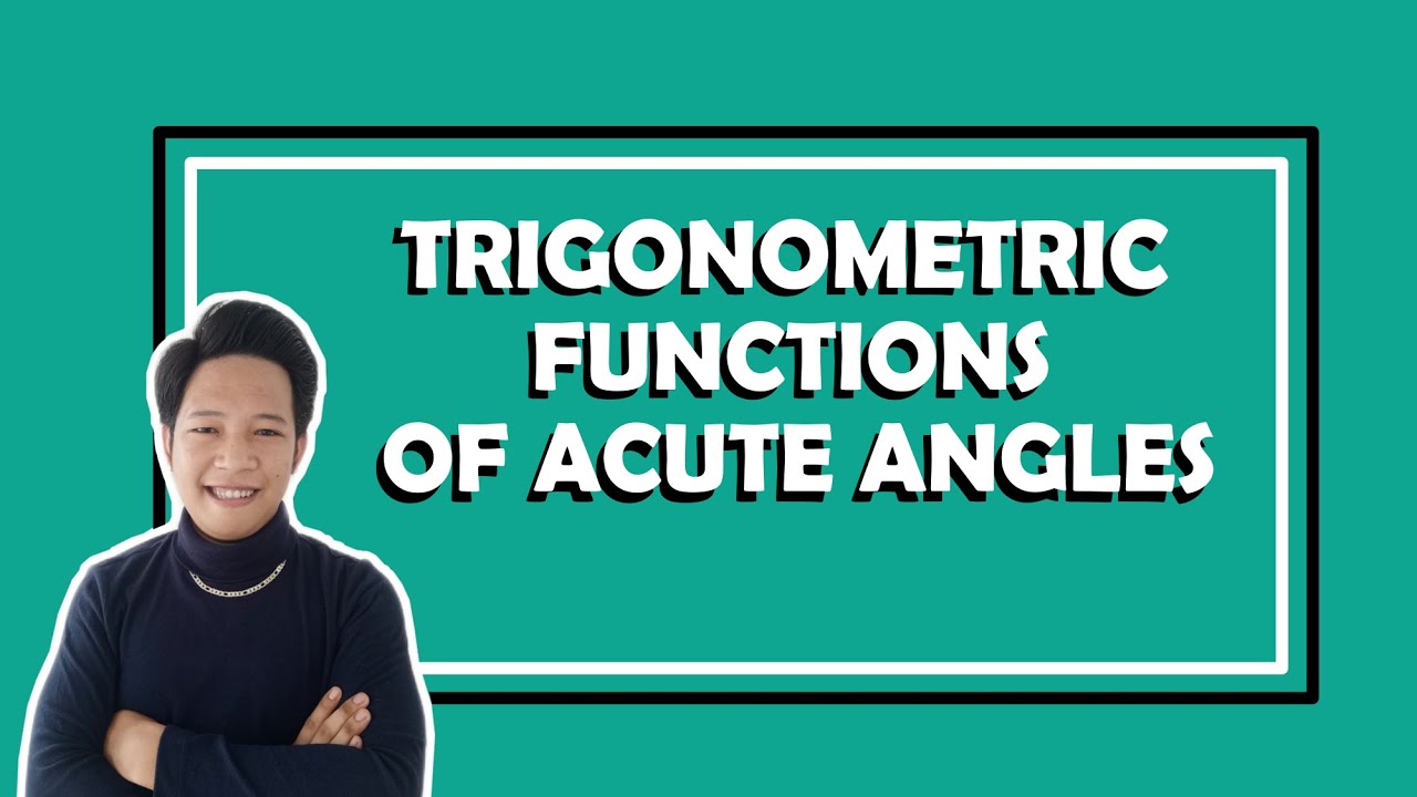 Trigonometric Functions of Acute Angles Part 1 - YouTube