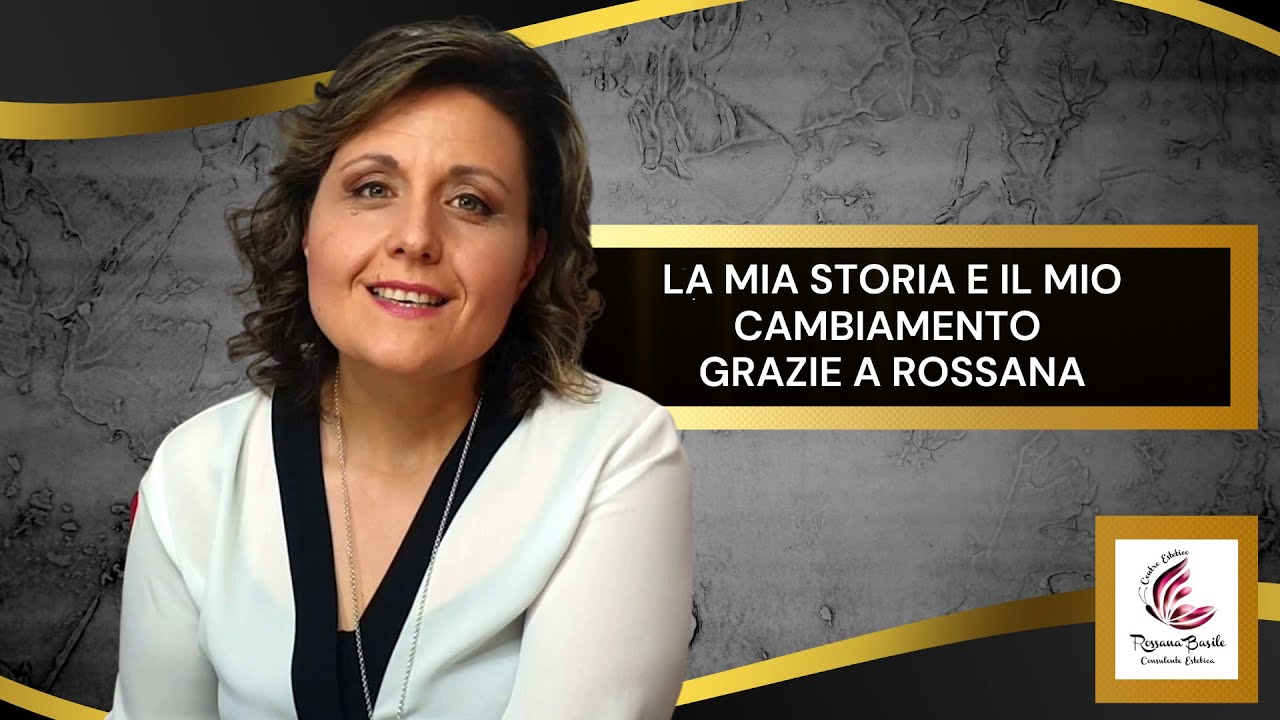 LA MIA STORIA E IL MIO CAMBIAMENTO GRAZIE A ROSSANA - ENZA MANNO - YouTube