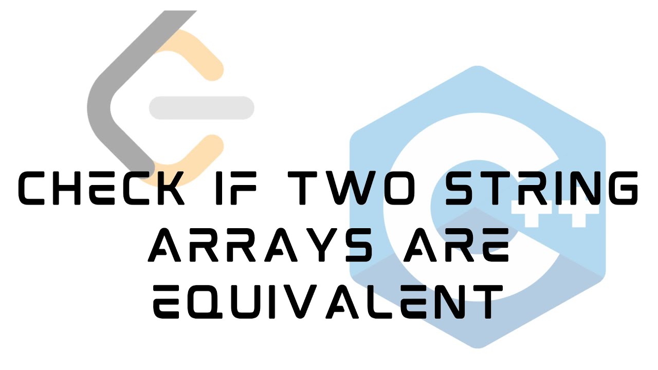 Leetcode 1662 Check If Two String Arrays Are Equivalent Solution In 8245