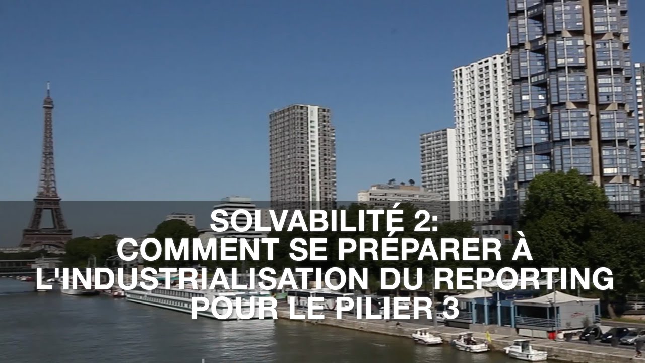 Solvabilité 2: Comment se préparer à l'industrialisation du reporting ...