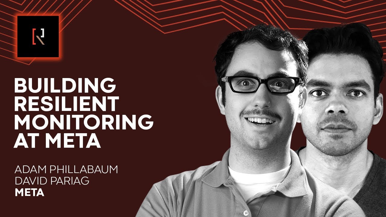 Building Resilient Monitoring at Meta | Adam Phillabaum & David Pariag ...