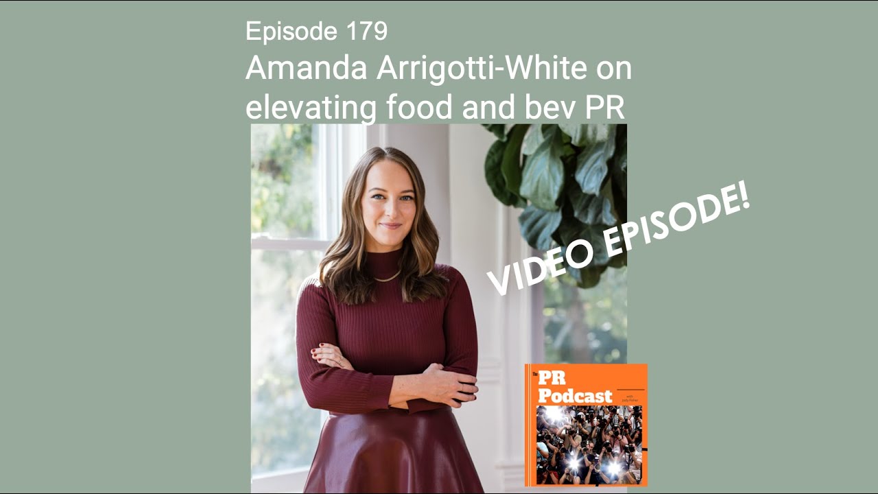 THE PR PODCAST: Amanda Arrigotti-White on elevating Food & Bev PR ...