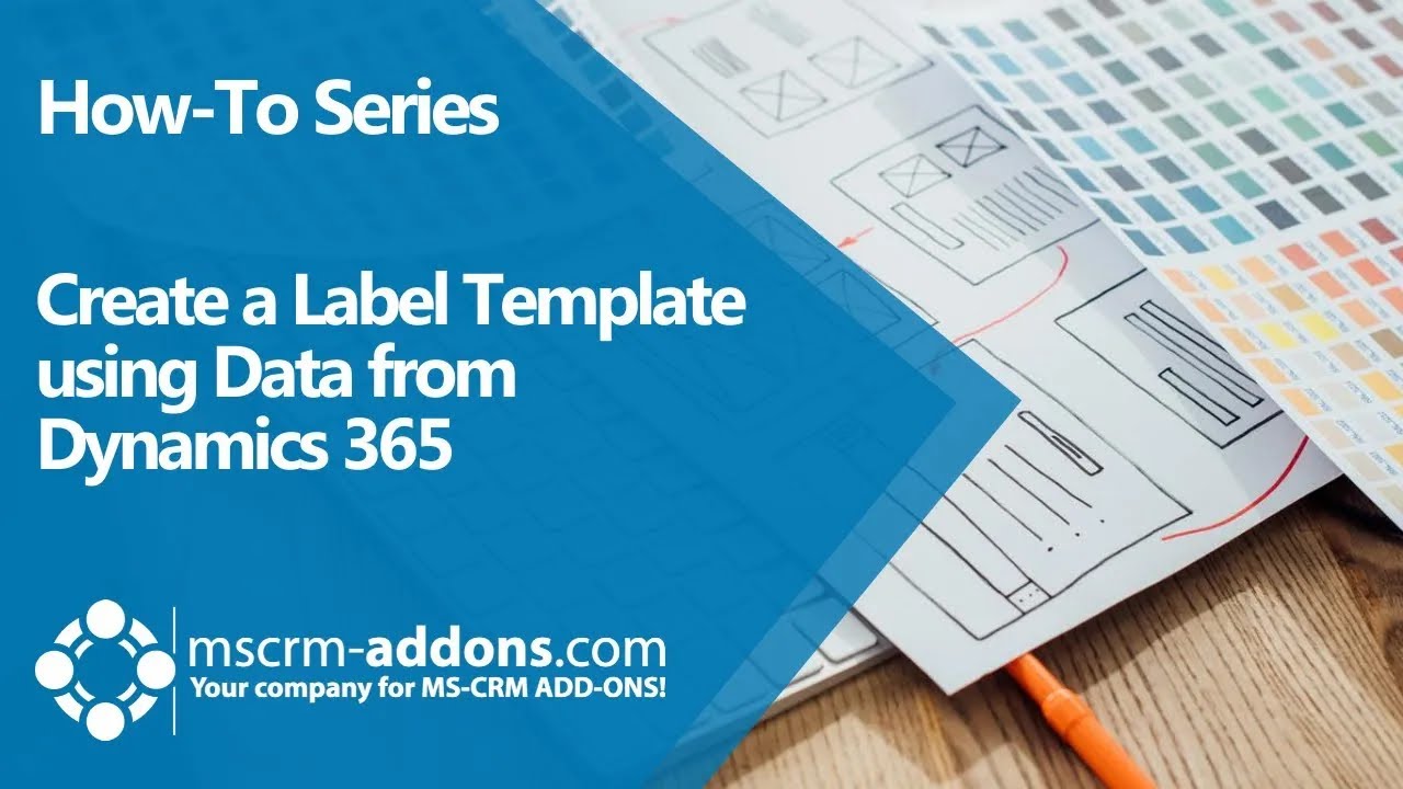 Create a label template using data from Dynamics 365 - YouTube