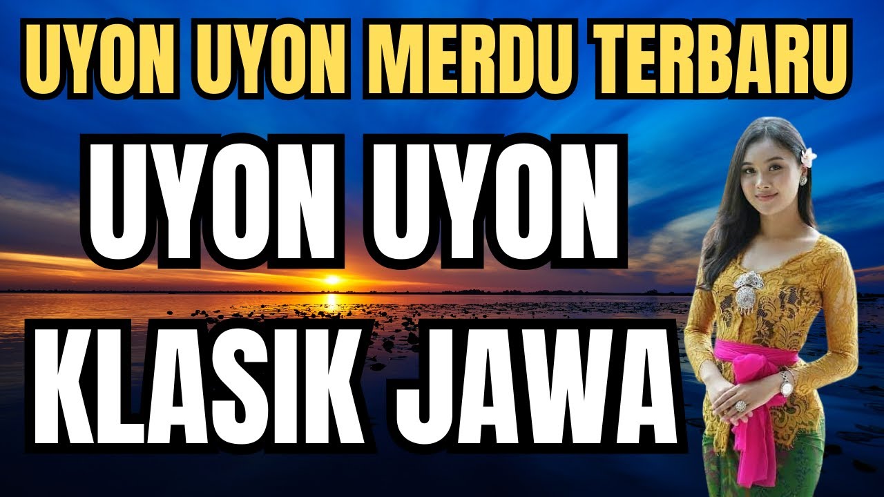 UYON UYON MERDU TERBARU UYON UYON KLASIK JAWA - YouTube