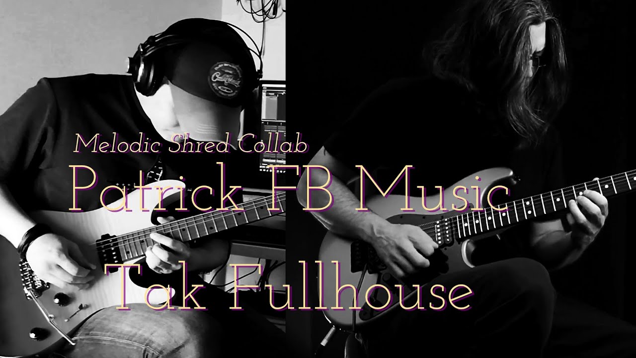 Melodic Shred Collab 2021(Patrick FB and Tak) - YouTube