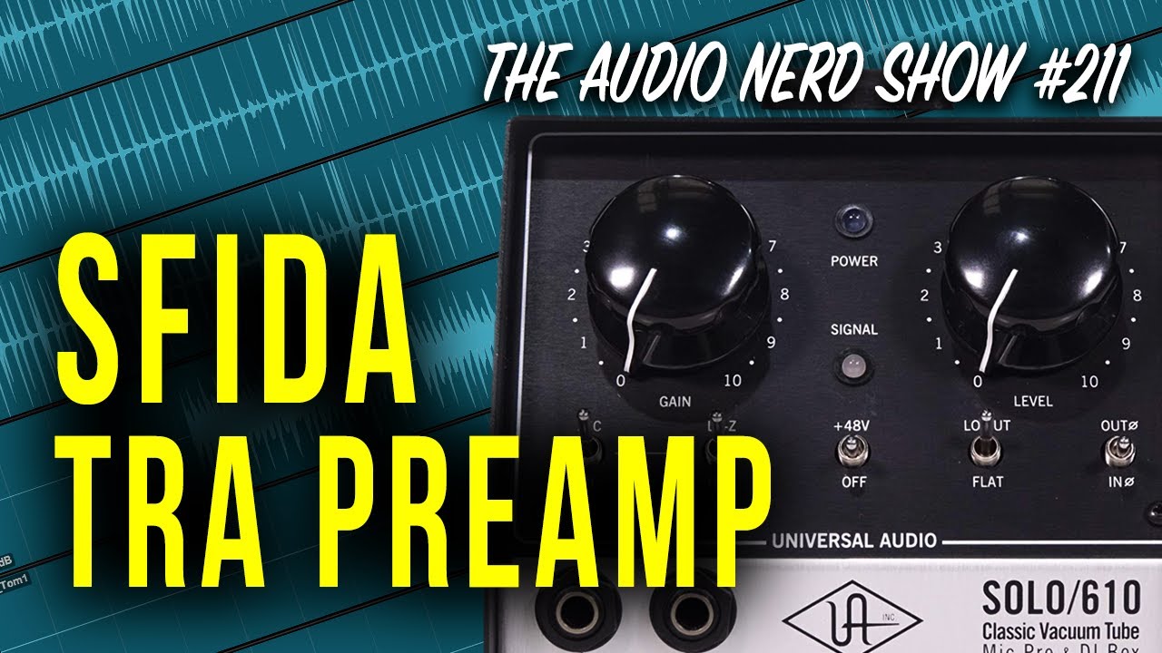 Il suono parte da qui: sfida tra Preamp - The Audio Nerd Show 211 - YouTube