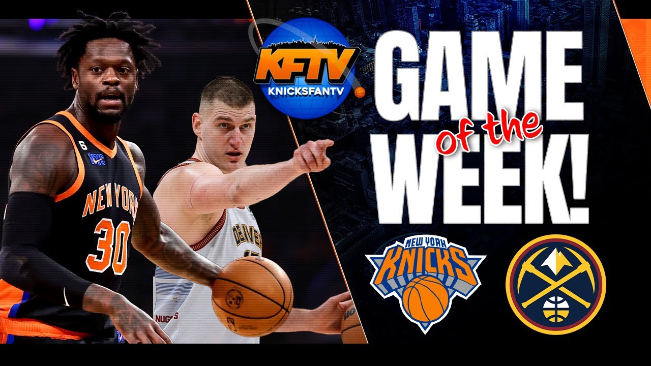 New York Knicks vs. Denver Nuggets Game of The Week Preview w/ Nekias ...