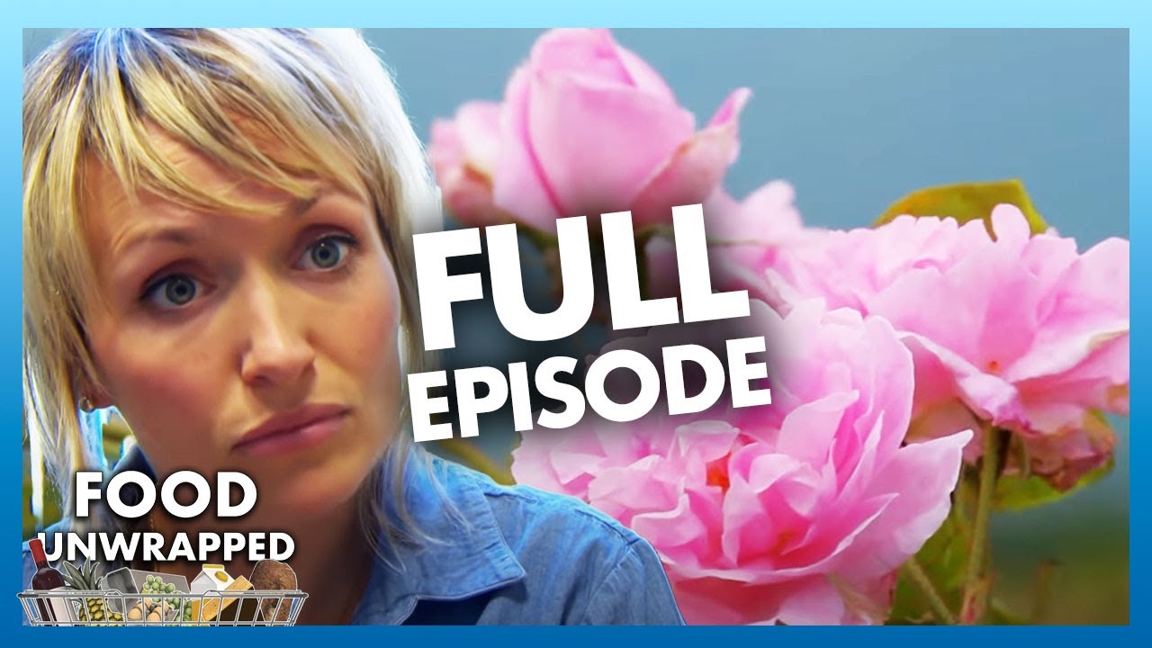 We can eat Rose Oil?! 🌹 | FULL EPISODE | Food Unwrapped U.K. Season 4 ...