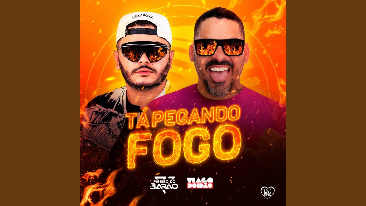 Tá Pegando Fogo Youtube
